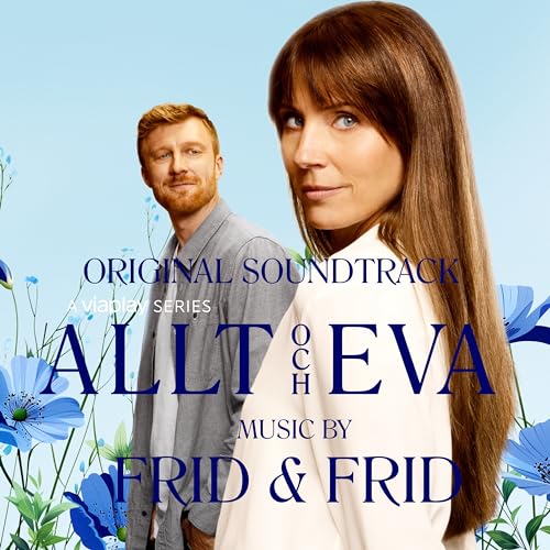 Allt och Eva - Original Soundtrack, Musiken från TV-serien by Pär Frid ...