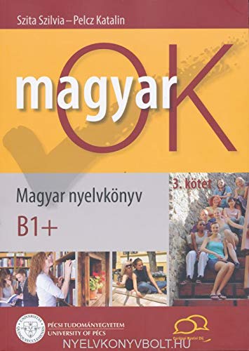 Amazon.com: MagyarOK - Hungarian Language Textbook Level B1+ / 3. Kötet ...