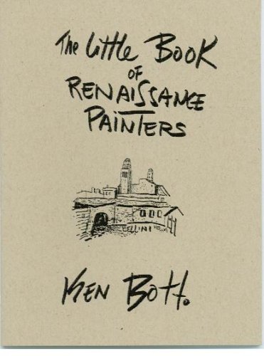 The Little Book of Renaissance Painters: Ken Botti, Donald Guravich ...