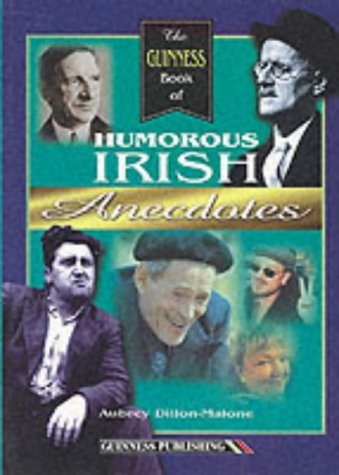 The Guinness Book of Humorous Irish Anecdotes: Malone, Aubrey ...