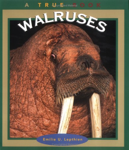 Walruses (True Book): Lepthien, Emilie U.: 9780516261171: Amazon.com: Books
