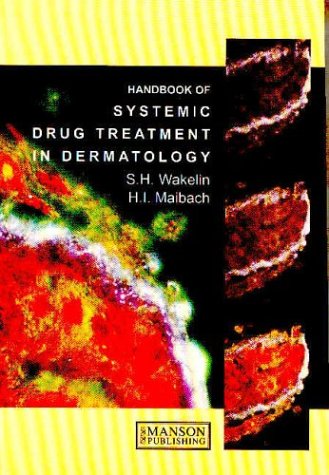 Handbook of Systemic Drug Treatment in Dermatology: 9781840760446 ...