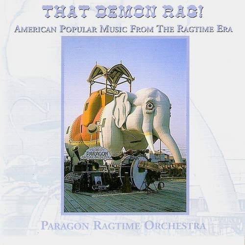 Paragon Ragtime Orchestra, Paragon Ragtime Orchestra - That Demon Rag ...