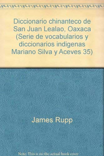 Diccionario chinanteco de San Juan Lealao, Oaxaca (Serie de ...