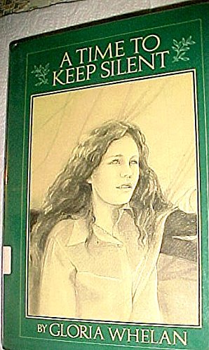 Amazon.com: A Time to Keep Silent: 9780399206931: Whelan, Gloria: Books