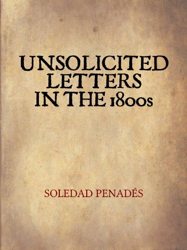 Unsolicited letters in the 1800s eBook : Penadés, Soledad: Amazon.co.uk ...