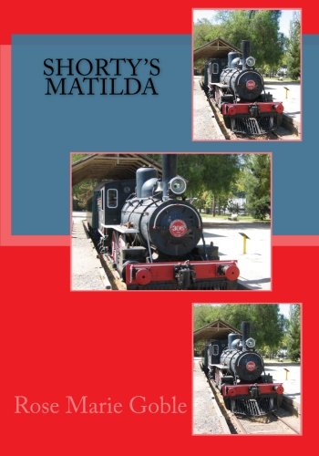 Shorty's Matilda: Goble, Rose Marie: 9781480048270: Amazon.com: Books