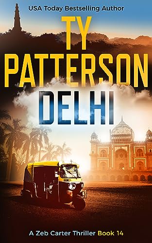 Delhi: A Covert-Ops Suspense Action Novel (Zeb Carter Thrillers Book 14 ...