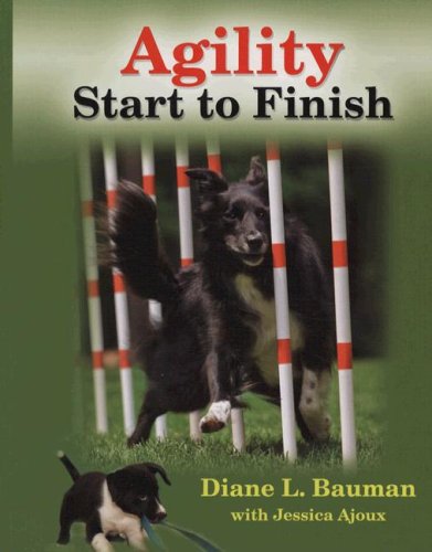 Agility Start to Finish: Bauman, Diane L., Ajoux, Jessica M., Marrazzo ...