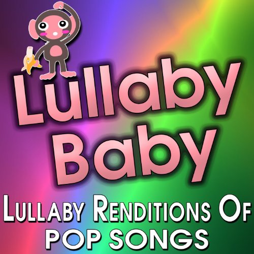 Amazon MusicでLullaby BabyのLullaby Baby - Lullaby Renditions of Pop ...