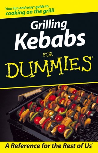 Grilling Kebabs for Dummies: John Mariani: 9780764595677: Amazon.com: Books