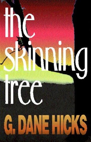 The Skinning Tree: Hicks, G. Dane: 9780971415096: Amazon.com: Books