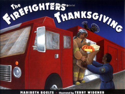 The Firefighters' Thanksgiving: Maribeth Boelts, Terry Widener: Amazon ...