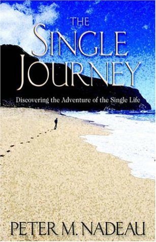 The Single Journey: Nadeau, Peter M.: 9781597550321: Amazon.com: Books