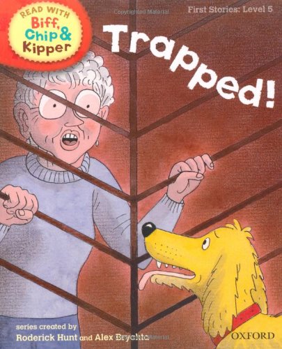 Trapped! (Read with Biff, Chip and Kipper: First Stories, Level 5 ...
