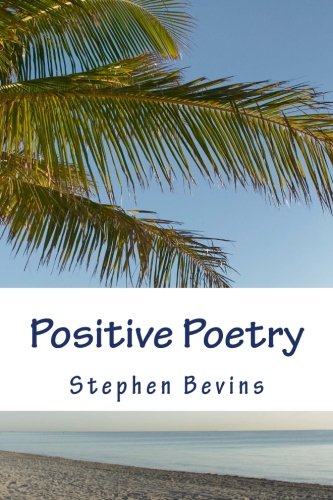 Positive Poetry (2nd Edition): Bevins, Stephen: 9781985766426: Amazon ...