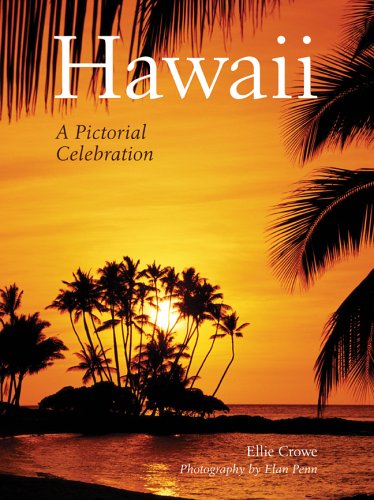 Hawaii: A Pictorial Celebration: Crowe, Ellie, Penn, Elan, Penn ...