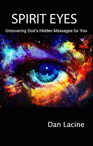 Spirit Eyes: Uncovering God’s Hidden Messages for You - Kindle edition ...