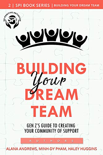 Building Your Dream Team: Gen Z's Guide to Creating Your Community of ...