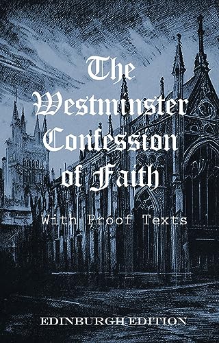 The Westminster Confession of Faith: Edinburgh Edition - Kindle edition ...
