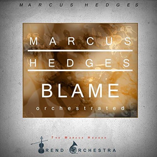 Play Blame - Orchestrated by The Marcus Hedges Trend Orchestra on Amazon Music