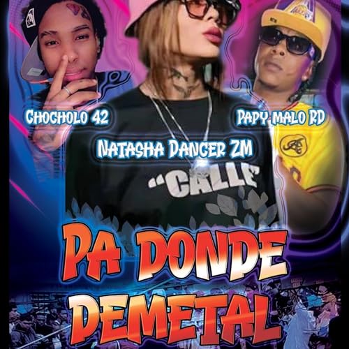Amazon MusicでPapy Malo RD feat. Natasha Dancer & Chocholo 42のPA DONDE ...