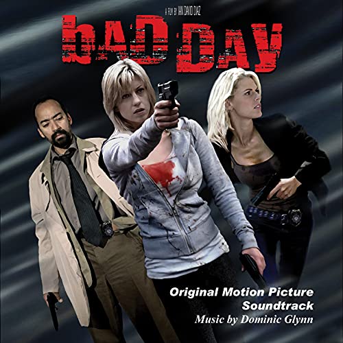 Amazon.com: Bad Day: Original Motion Picture Soundtrack : Dominic Glynn ...