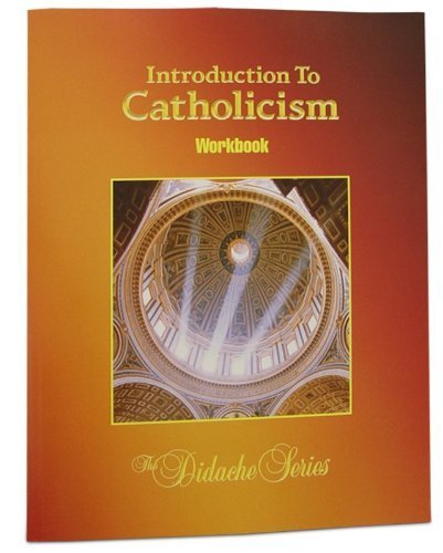 Introduction to Catholicism Student Workbook: Rev. Fred Gatchet Fr ...