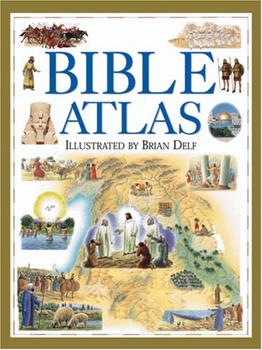 Bible Atlas: Stephen Motyer, Brian Delf, Dorling Kindersley ...