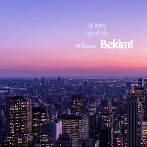 Play So Sorry (Sped Up) by Bekim! & M'Lissa on Amazon Music Unlimited