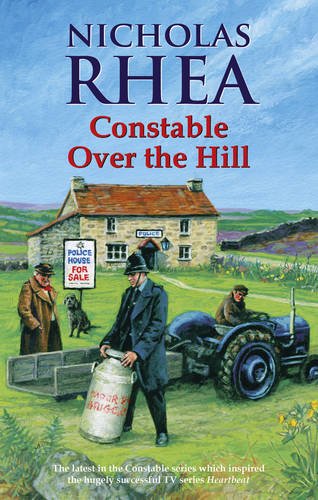 Constable Over the Hill: Nicholas Rhea: 9780709092193: Amazon.com: Books