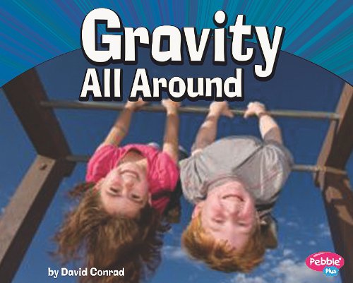 Gravity All Around (Pebble Plus: Physical Science): David J. Conrad ...