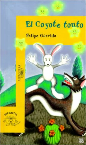 El Coyote Tonto (Spanish Edition): Garrido, Felipe: 9789681902773 ...