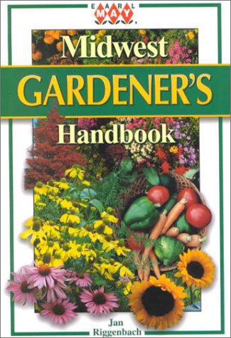 Midwest Gardener's Handbook: Jan Riggenbach, Marta Drayton ...