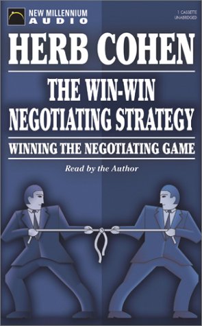 The Win-Win Negotiating Strategy: Winning the Negotiating Game: Cohen ...