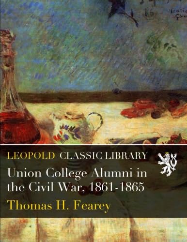 Union College Alumni in the Civil War, 1861-1865: Fearey, Thomas H ...