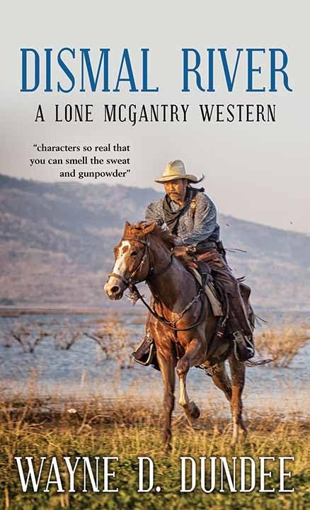 Dismal River (Lone McGantry Western): Dundee, Wayne D.: 9781638086291 ...
