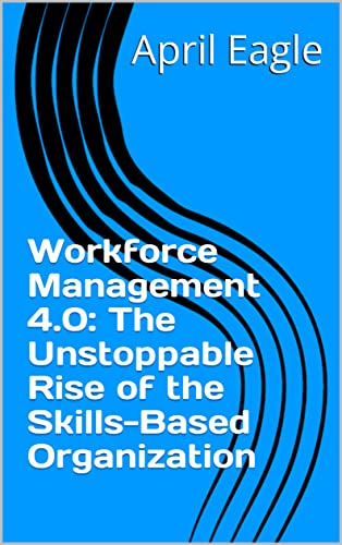 Amazon.com: Workforce Management 4.0: The Unstoppable Rise of the ...