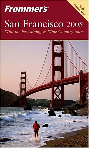 Frommer's San Francisco 2005 (Frommer's Complete Guides): Lenkert ...