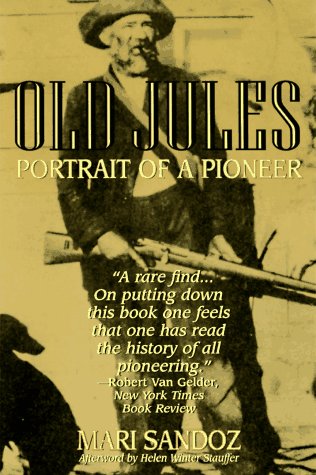 Old Jules: Portrait of a Pioneer: Sandoz, Mari: 9781567311754: Amazon ...