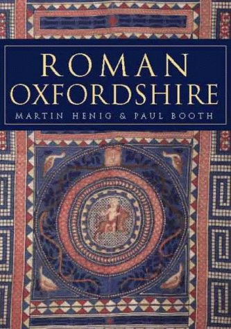 Roman Oxfordshire: Amazon.co.uk: Henig, Martin, Booth, Paul ...