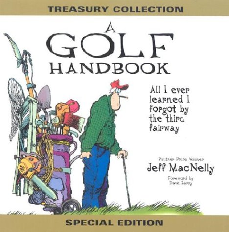 A Golf Handbook Treasury Collection: All I Ever Learned I Forgot by the ...