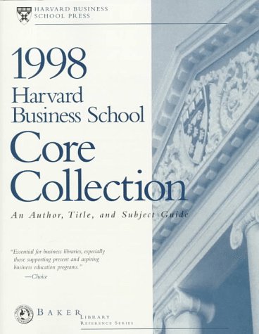 1998 Harvard Business School Core Collection: An Author, Title, and ...