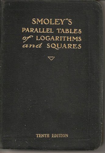 Smoleys Parallel Tables Of Logarithms And Squares Smoley C K Books