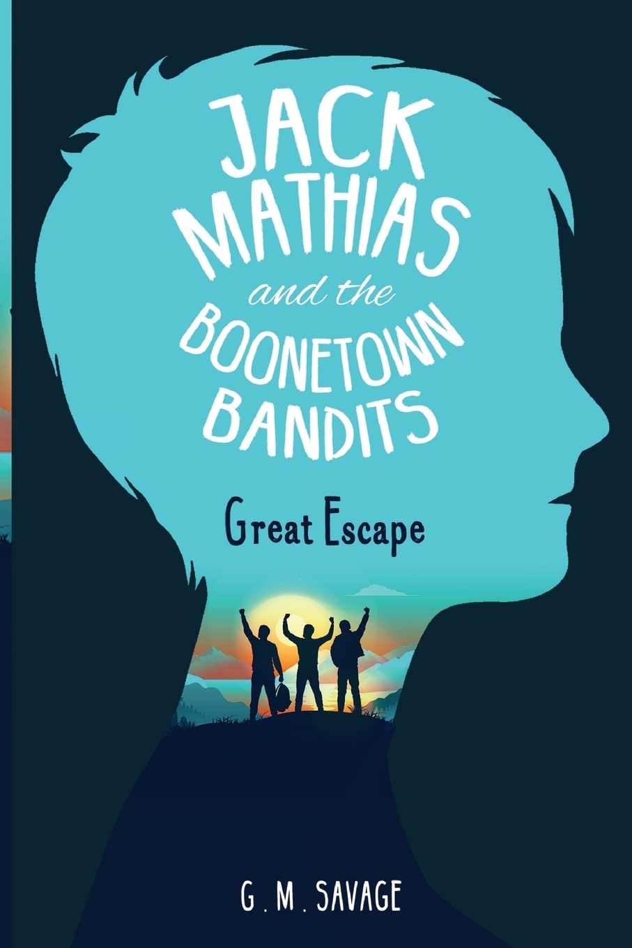 Jack Mathias and the Boonetown Bandits: Savage, G.M.: 9781800162549 ...
