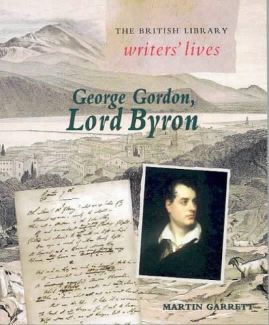 George Gordon, Lord Byron (British Library Writers' Lives) by Martin ...