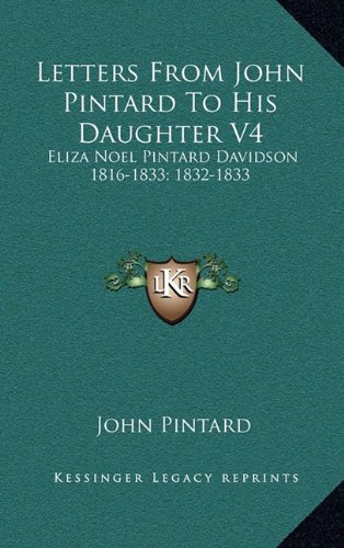Amazon.com: Letters From John Pintard To His Daughter V4: Eliza Noel ...