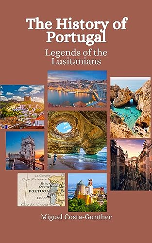 Amazon.com: The History of Portugal: Legends of the Lusitanians eBook ...