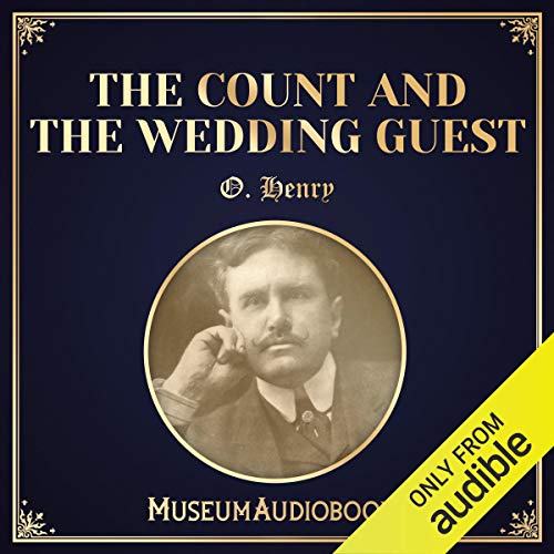 The Count and the Wedding Guest (Audio Download): O. Henry, Priscilla ...