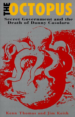 The Octopus: The Secret Government and Death of Danny Casolaro: Thomas ...
